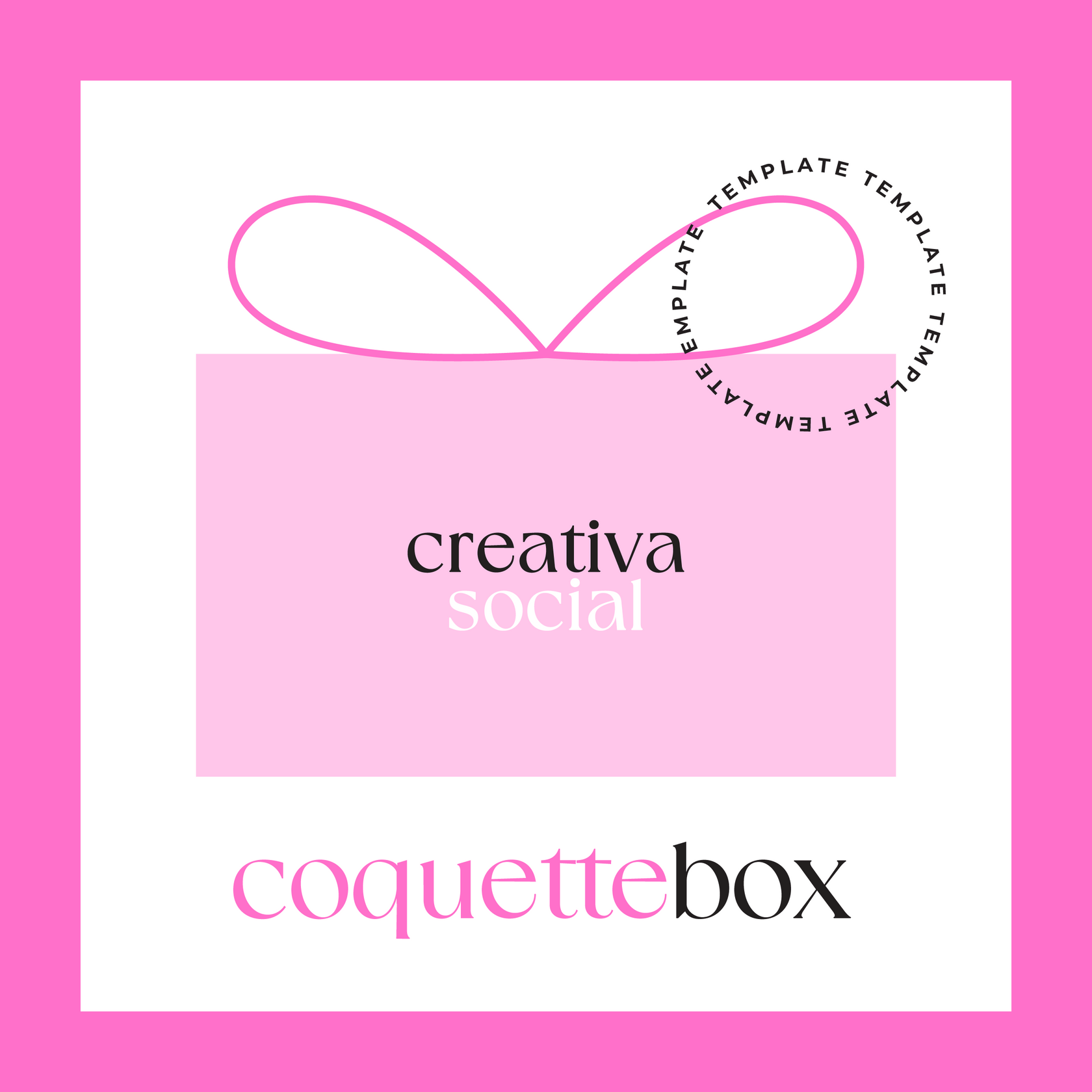 TEMPLATE Coquette Box – CreativaSocial